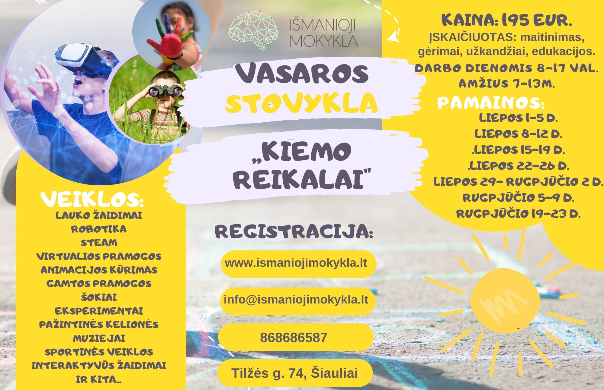 VASAROS STOVYKLA "KIEMO REIKALAI" (7-13 M.) | Išmanioji Mokykla